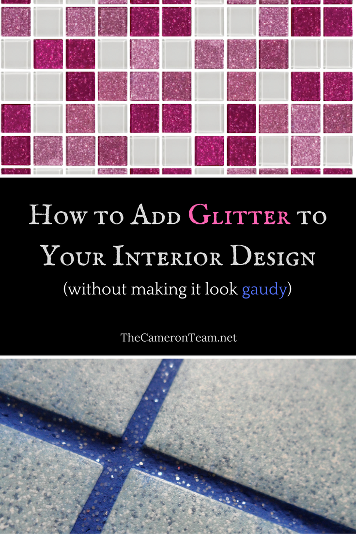 How To Add Glitter To Your Interior Design The Cameron Team how-to-add-glitter-to-your-interior-design-the-cameron-team